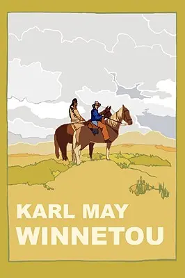 Winnetou von Karl May - Ein klassisches Märchen von Freundschaft und ...
